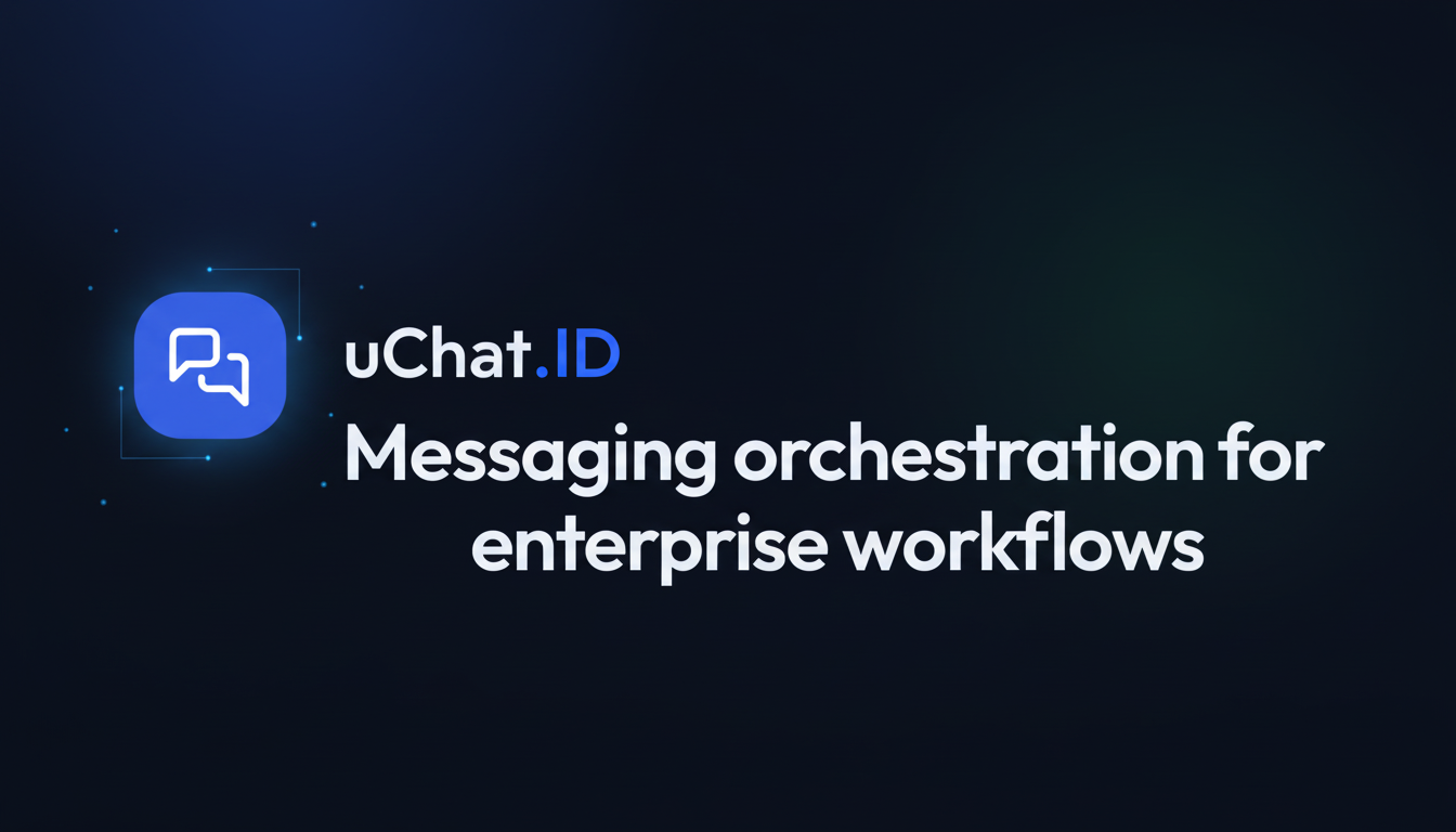 uChat.ID — Messaging Orchestration Platform